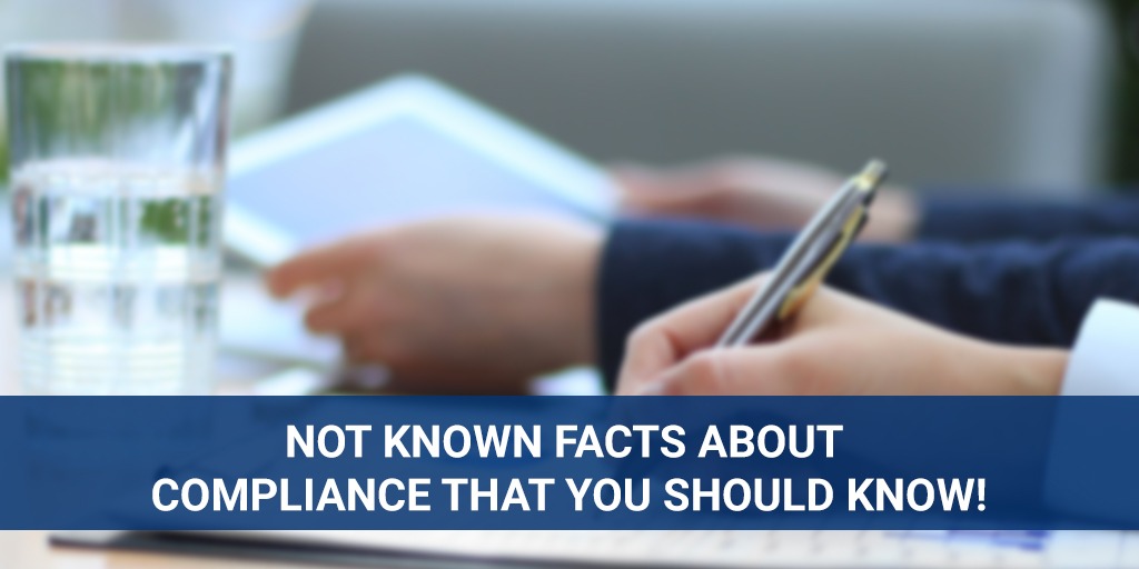 Not Known Facts About Compliance That you Should Know!