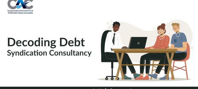 Debt syndication - Corporate Analyst & Consultant Company in Delhi ...