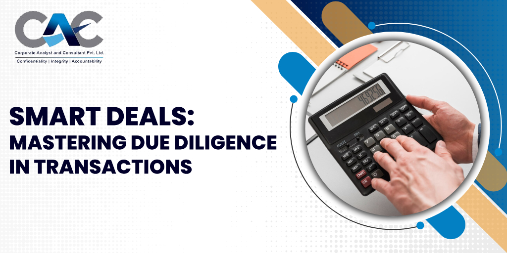 Smart Deals: Mastering Due Diligence in Transactions - CAC