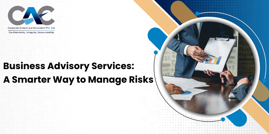 Business Advisory Services: A Smarter Way to Manage Risks - CAC