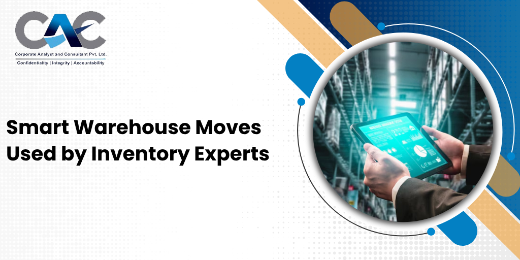 Smart Warehouse Moves Used by Inventory Experts - CAC
