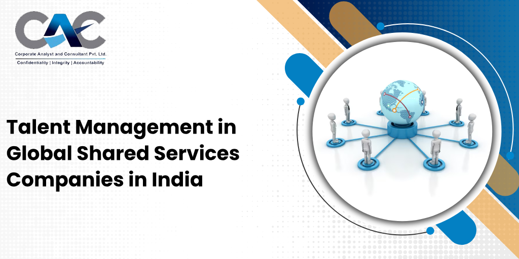Talent Management in Global Shared Services Companies in India - CAC