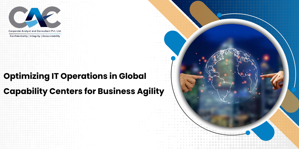 Optimizing IT Operations in Global Capability Centers for Business ...