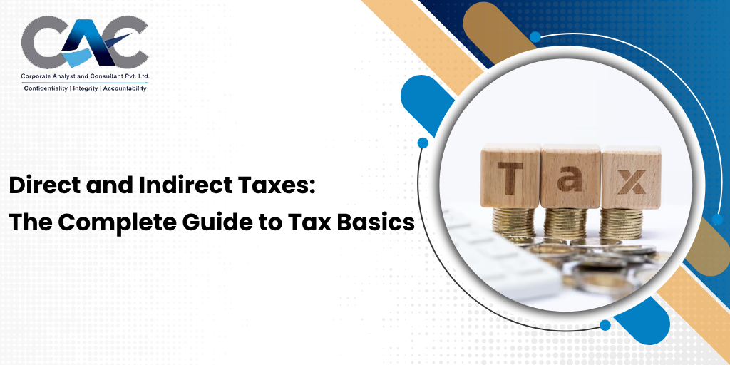 Direct and Indirect Taxes: The Complete Guide to Tax Basics - CAC