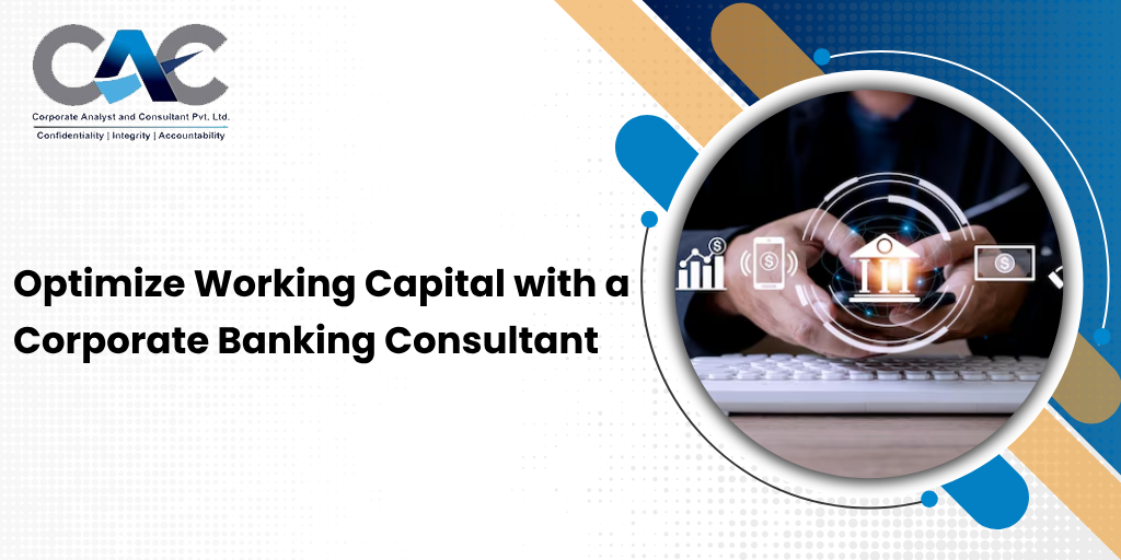 Optimize Working Capital with a Corporate Banking Consultant - CAC