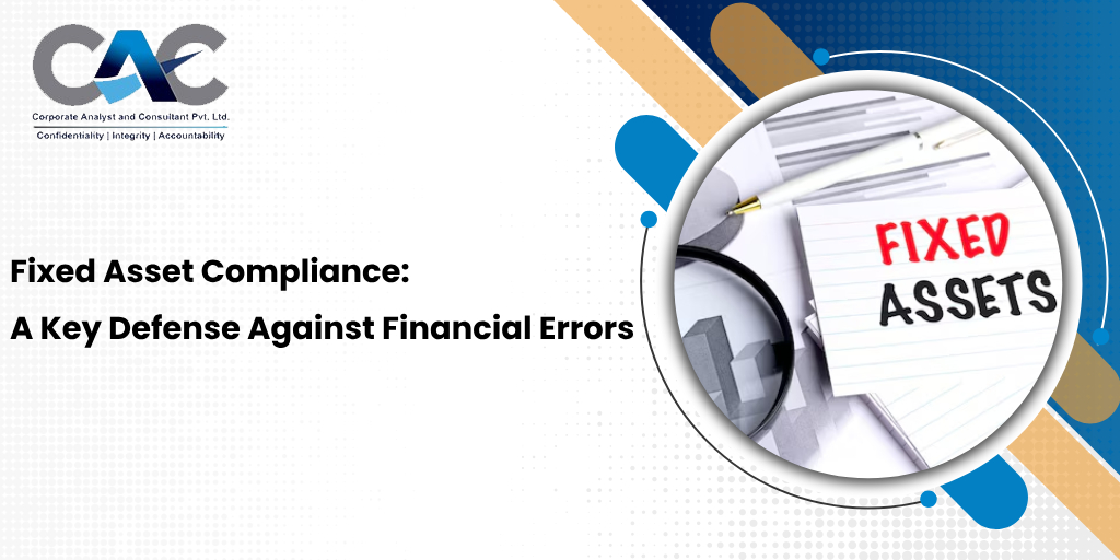 Fixed Asset Compliance: A Key Defense Against Financial Errors - CAC