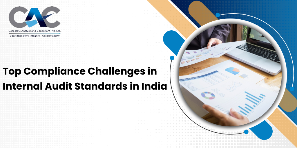 Top Compliance Challenges in Internal Audit Standards in India - CAC